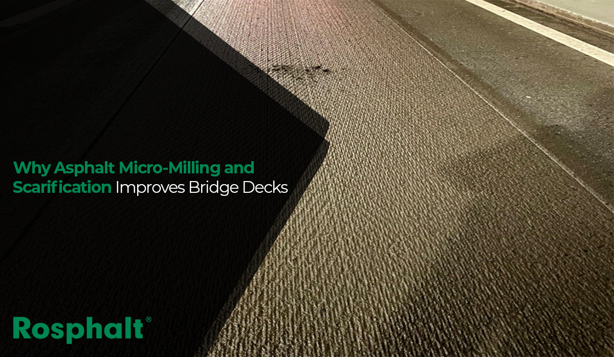 Why Asphalt Micro-Milling and Scarification Improves Bridge Decks