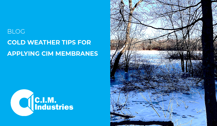 Winter Waterproofing: Cold Weather Tips for Applying CIM Membranes