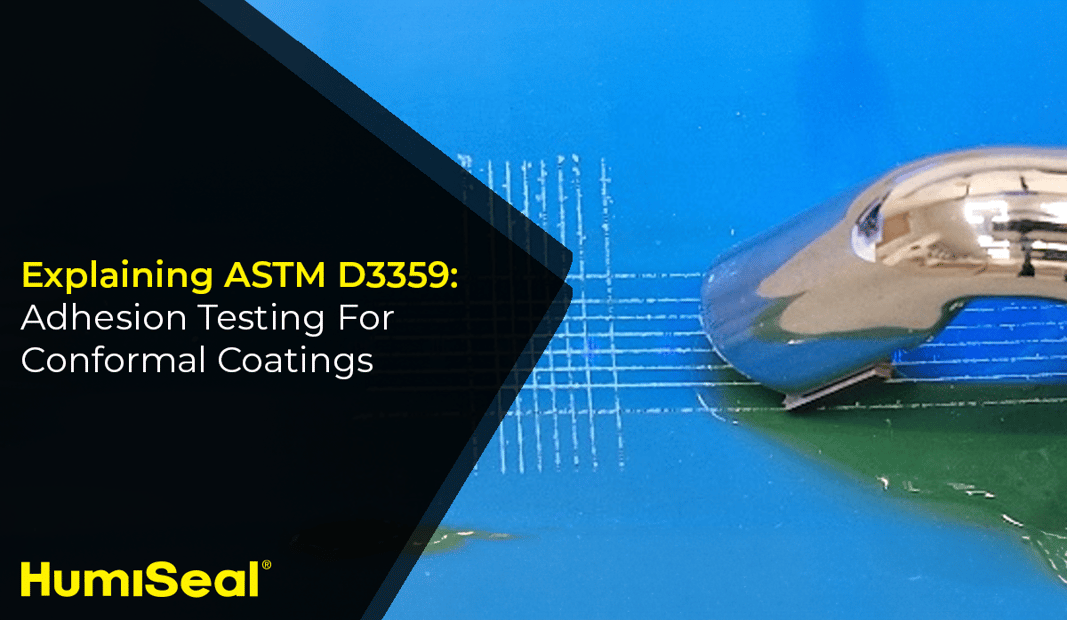 Explaining ASTM D3359: Adhesion Testing for Conformal Coatings