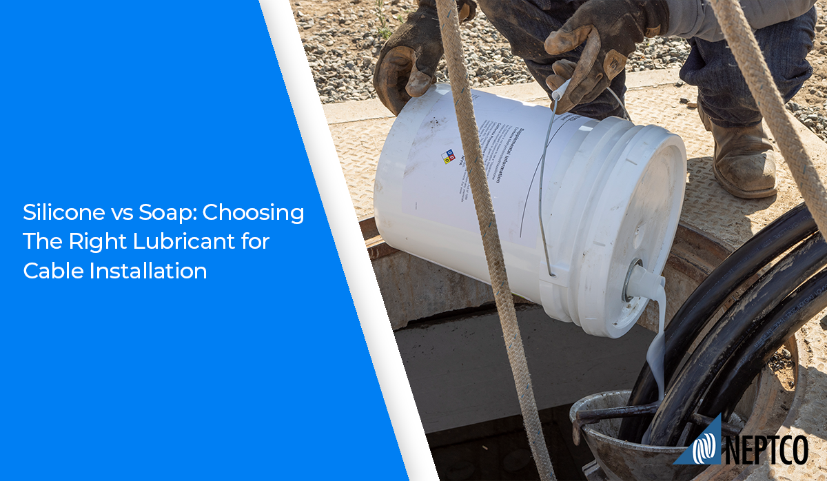 Silicone vs Soap: Choosing the Right Lubricant for Cable Installation