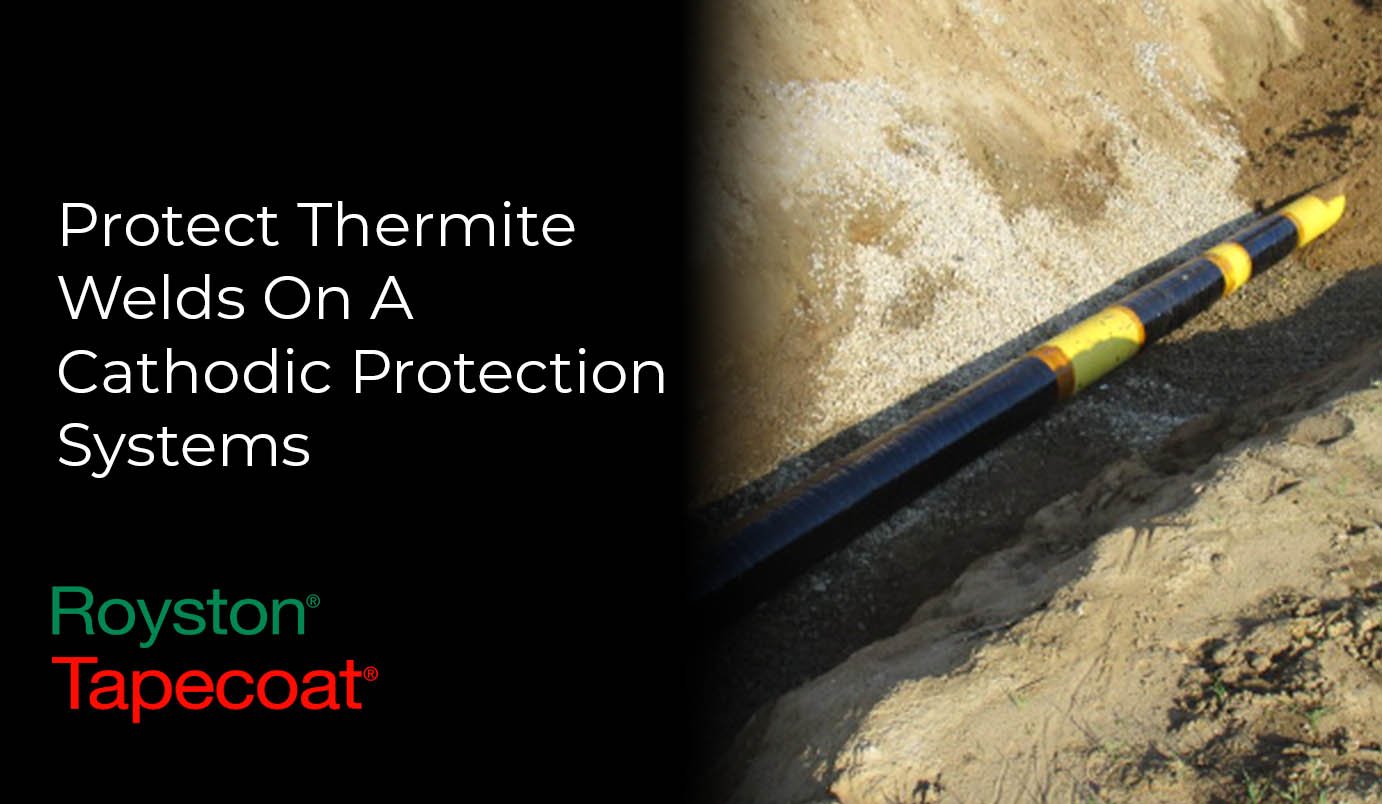 Protect Thermite Welds On A Cathodic Protection System