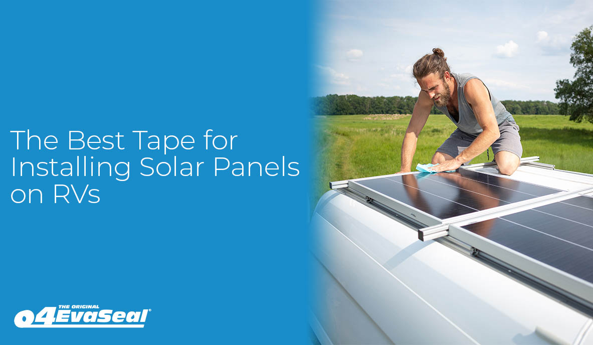 The Best Tape for Installing Solar Panels on RVs: A Guide